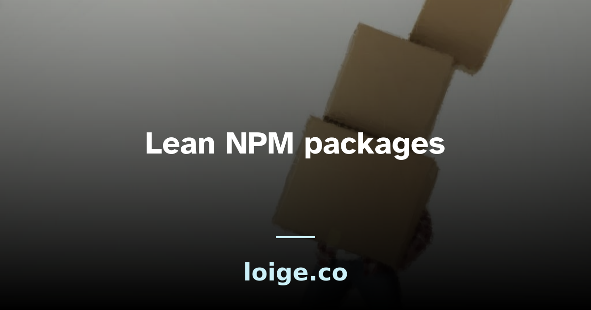 Lean NPM packages
