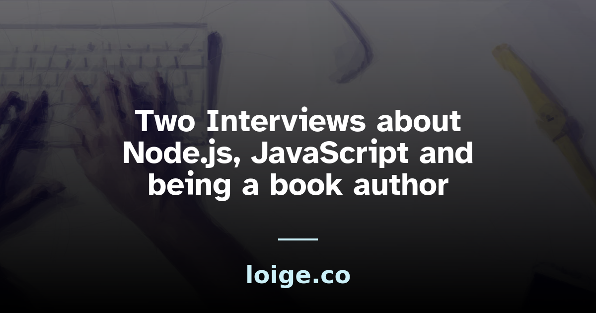 Two Interviews about Node.js, JavaScript and being a book author